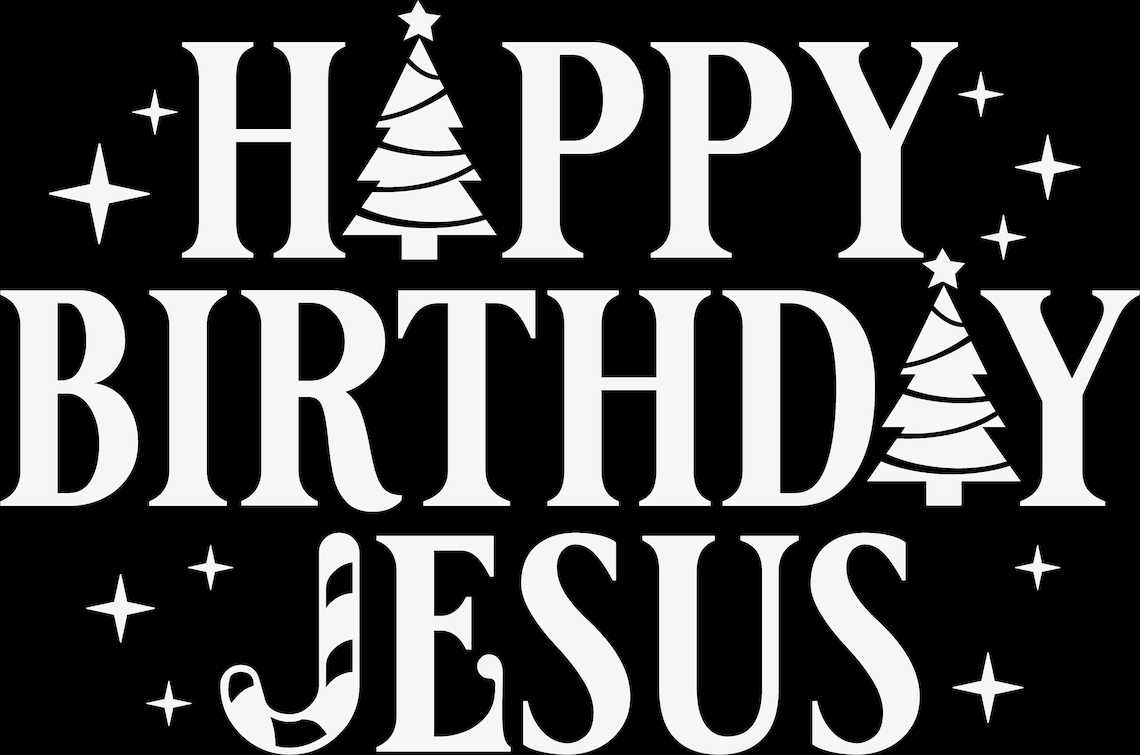 Happy Birthday Jesus, Merry Christmas, White and Black Versions ...