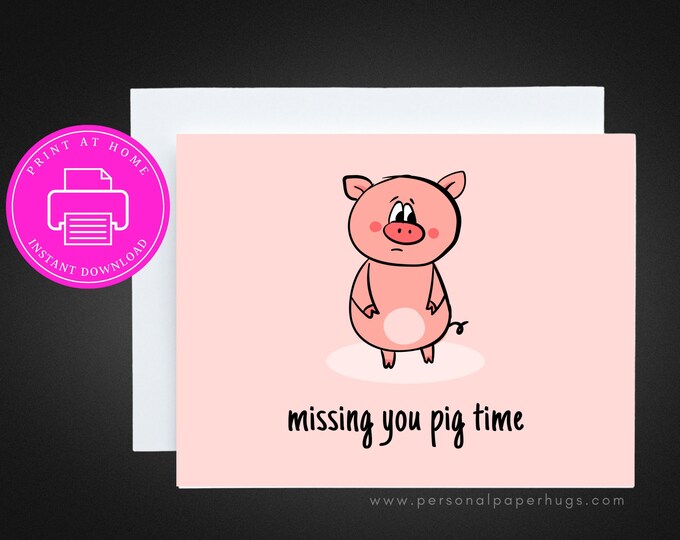 Missing You Pig Time Printable Instant Download Greeting Cards to Print ...