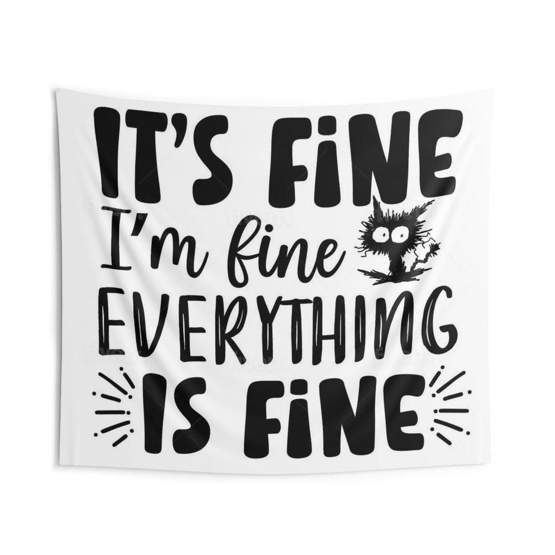 Its Fine Im Fine Everything is Fine Wall Tapestries - Etsy