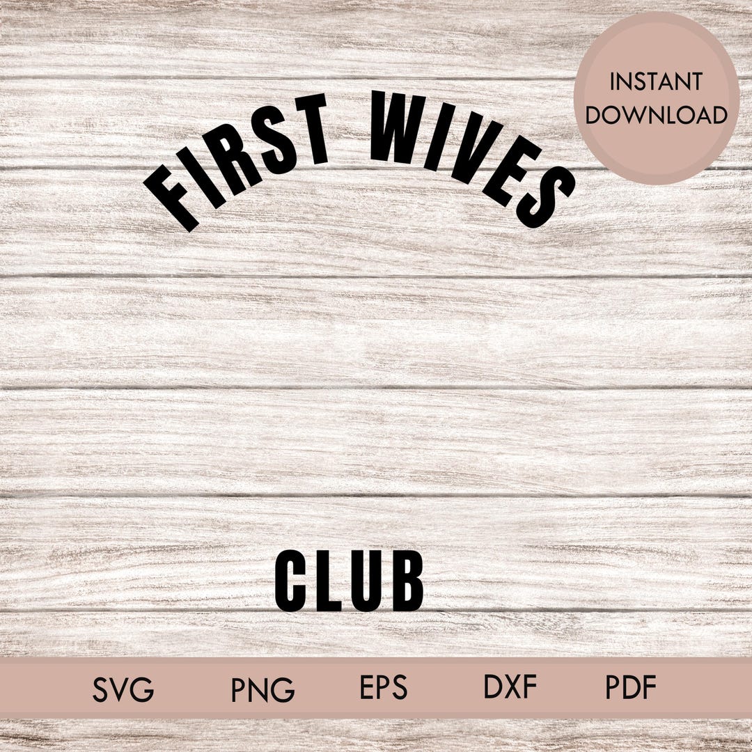 Bundle First Wives Club Svg Png Cricut Cut Files - Etsy