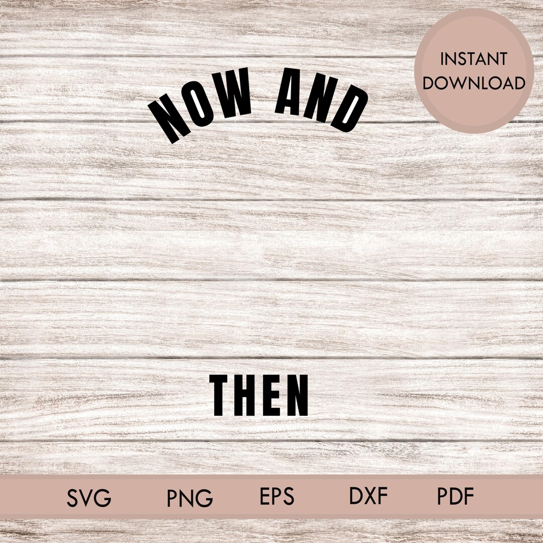Bundle Now and Then Svg Png 1995 Cricut Cut Files - Etsy