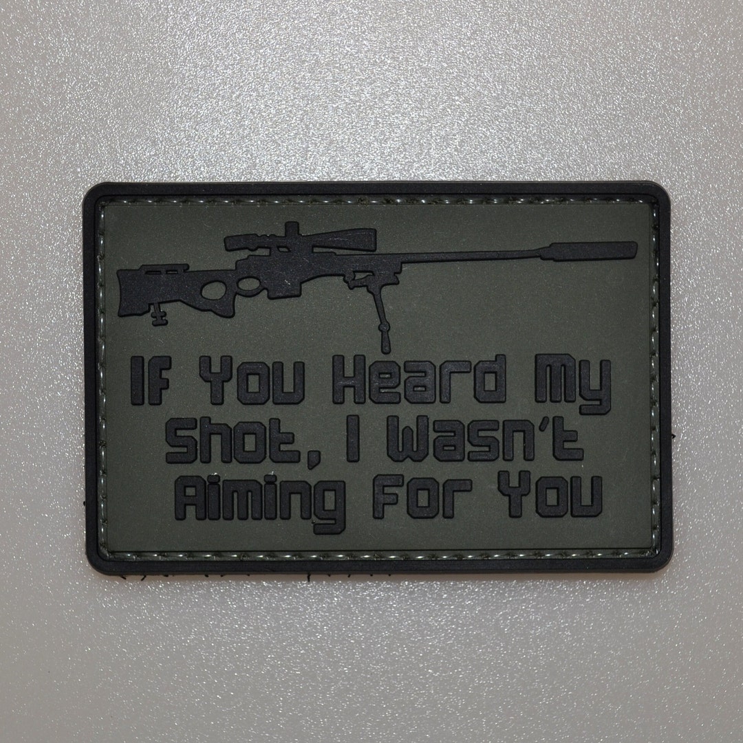 Pvc SNIPER If You Heard My Shot Was Not Aiming at You Patch Morale Funny Army Force Uniform Bag ...