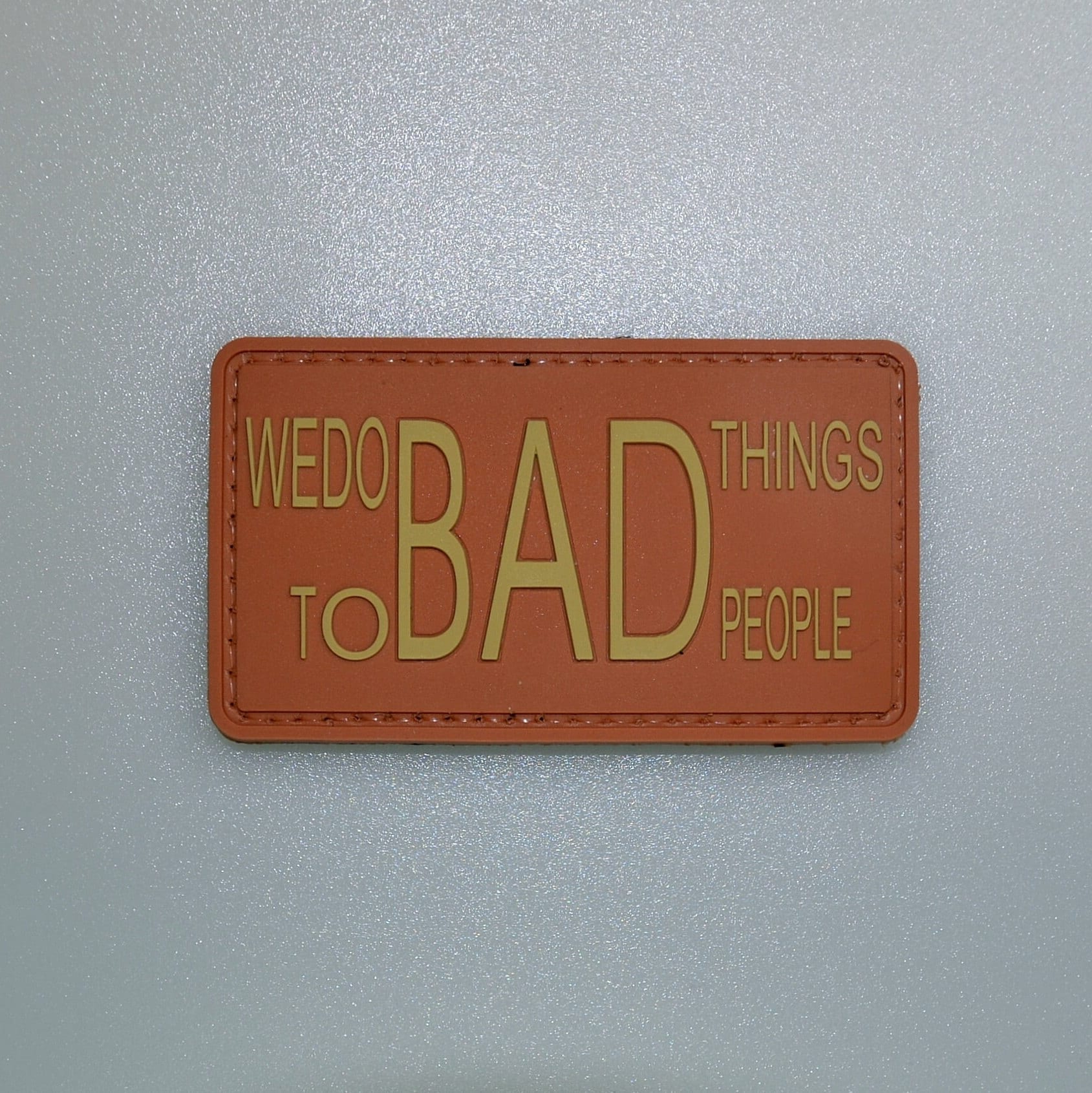 Pvc WE Do BAD THINGS to Bad People Patch Morale Funny Army - Etsy