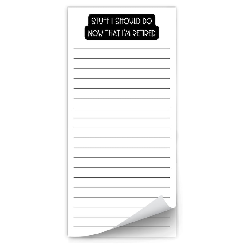 Funny Retirement Notepad | Stuff I Should Do Now That I'm Retired ...