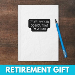 Retirement Journal - Funny Retirement Gift - Stuff I Should Do Now That ...