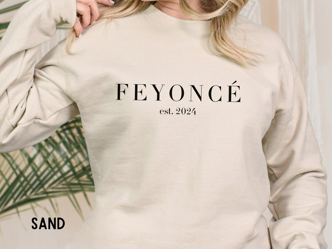Feyonce Crewneck Sweatshirt Engagement Gift Gift From Bridesmaids Bride ...