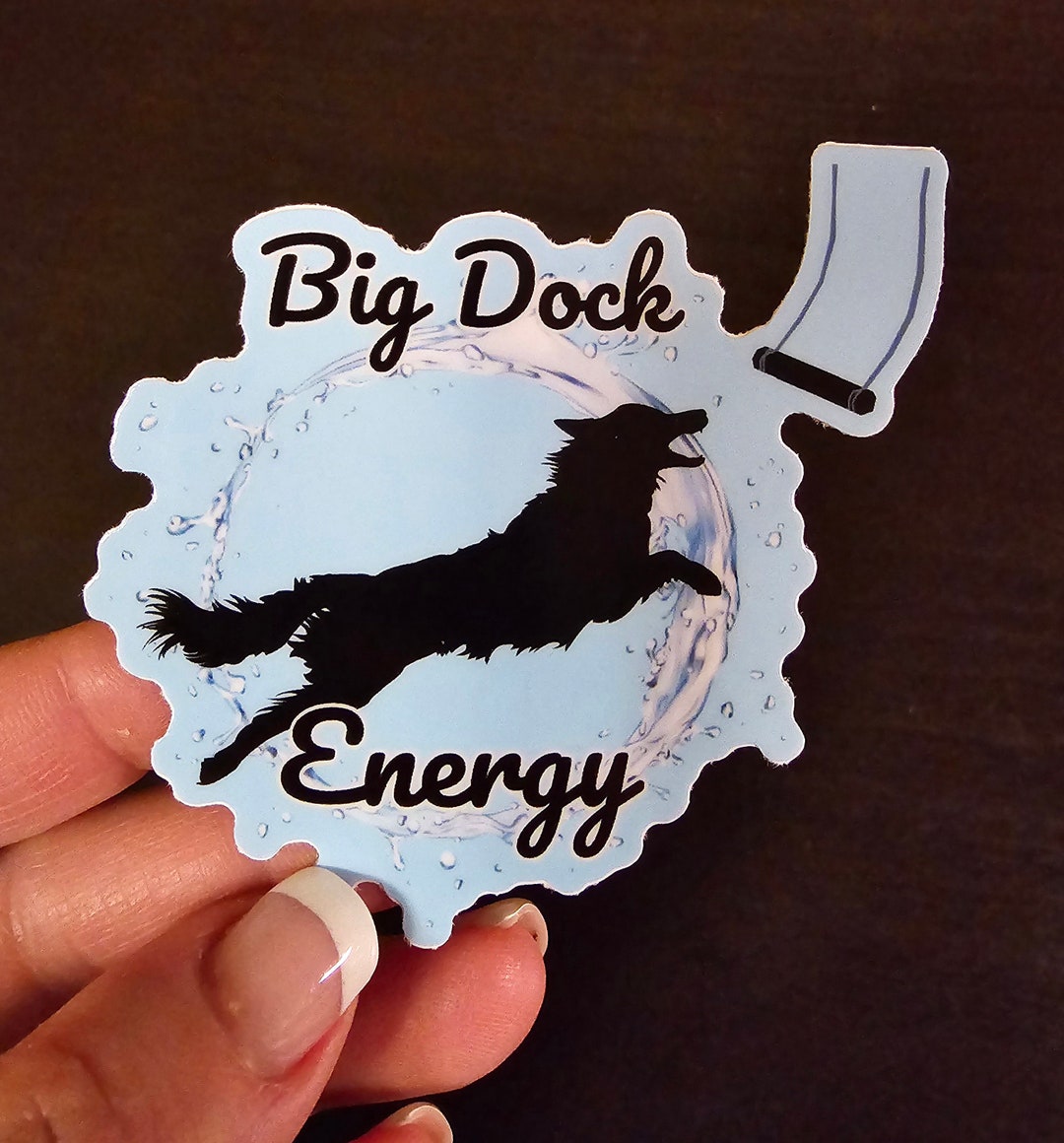 Big Dock Energy, Dog Sport Stickers, Dock Diving, Dock Diving Decal ...