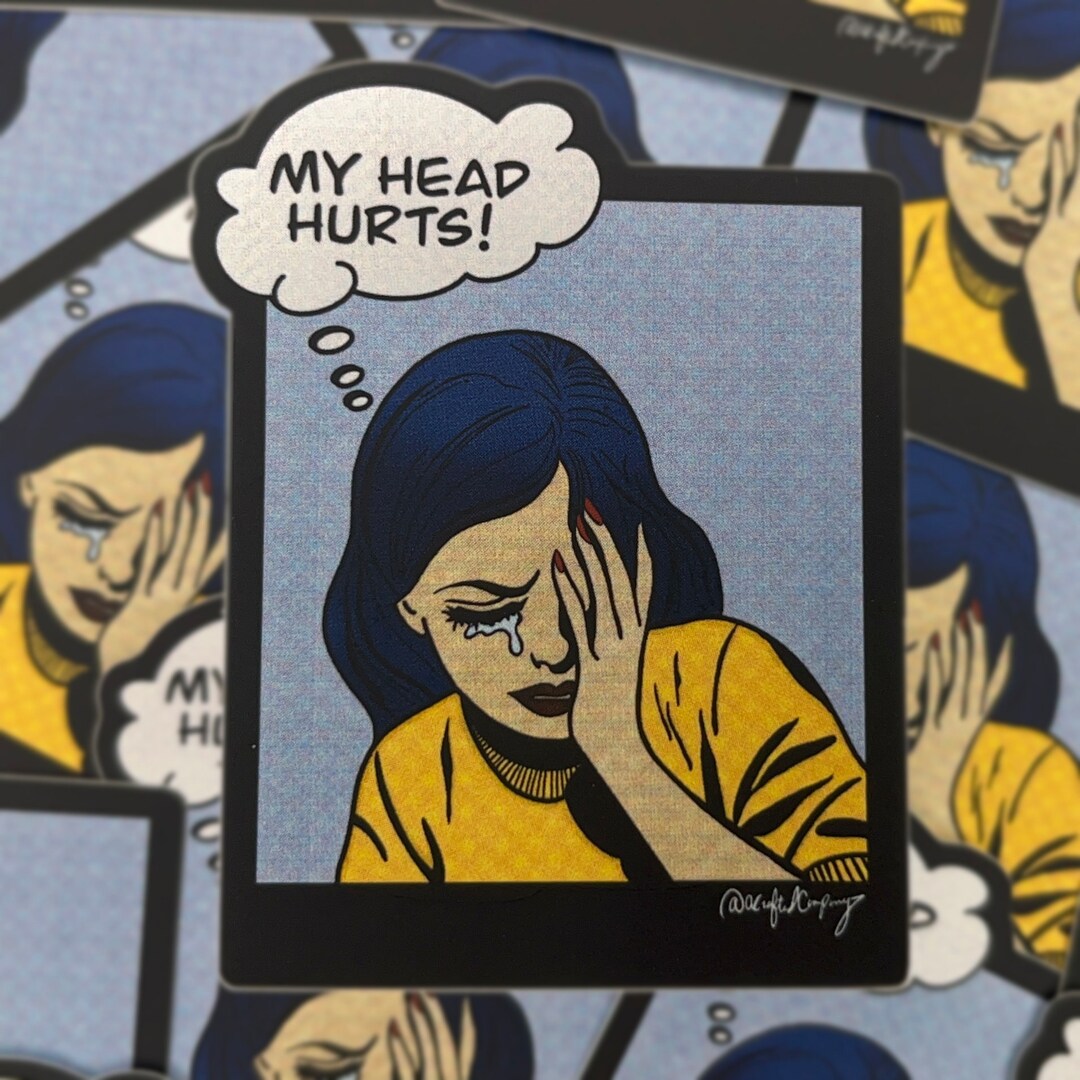 Vintage Pop Art "my Head Hurts" Vinyl Sticker, Headache Sticker ...