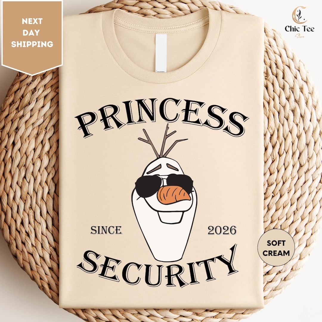 Princess Security Olaf Shirts, Olaf Inspired Humor Tee, Disney Princess ...