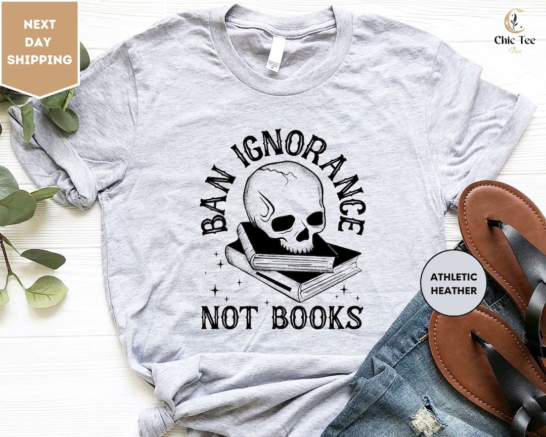 Ban Ignorance Not Books Shirt, Read Banned Books, Ban Bigots Not Books ...