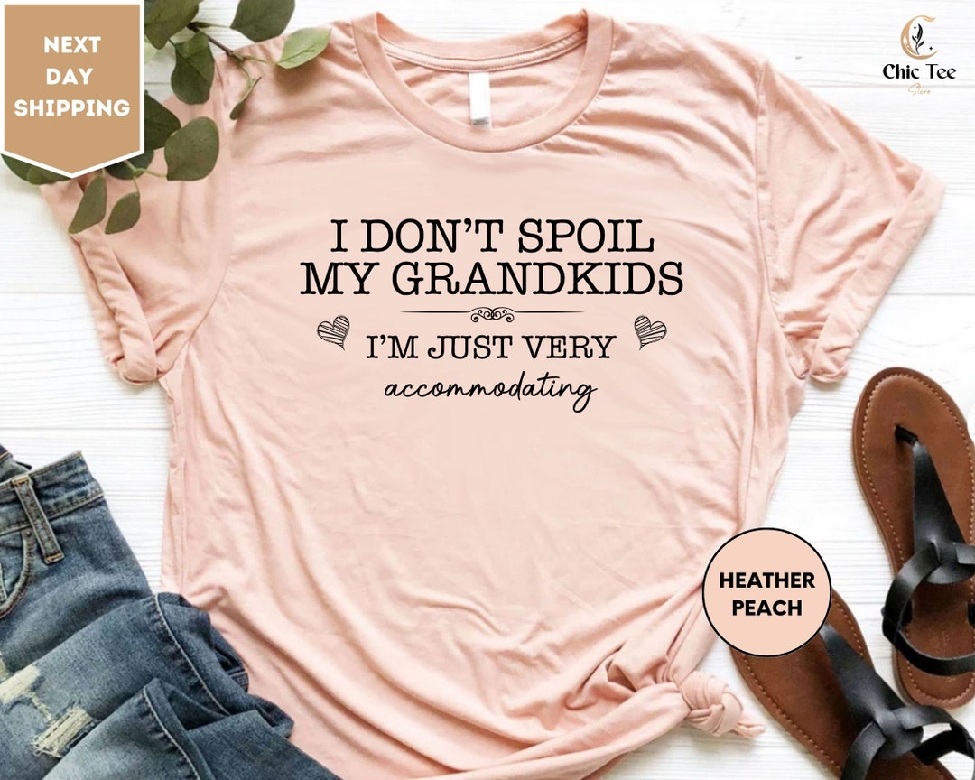 Grandparents Gift, Grandma Shirt, Funny Grandma Gift, I Don't Spoil My ...