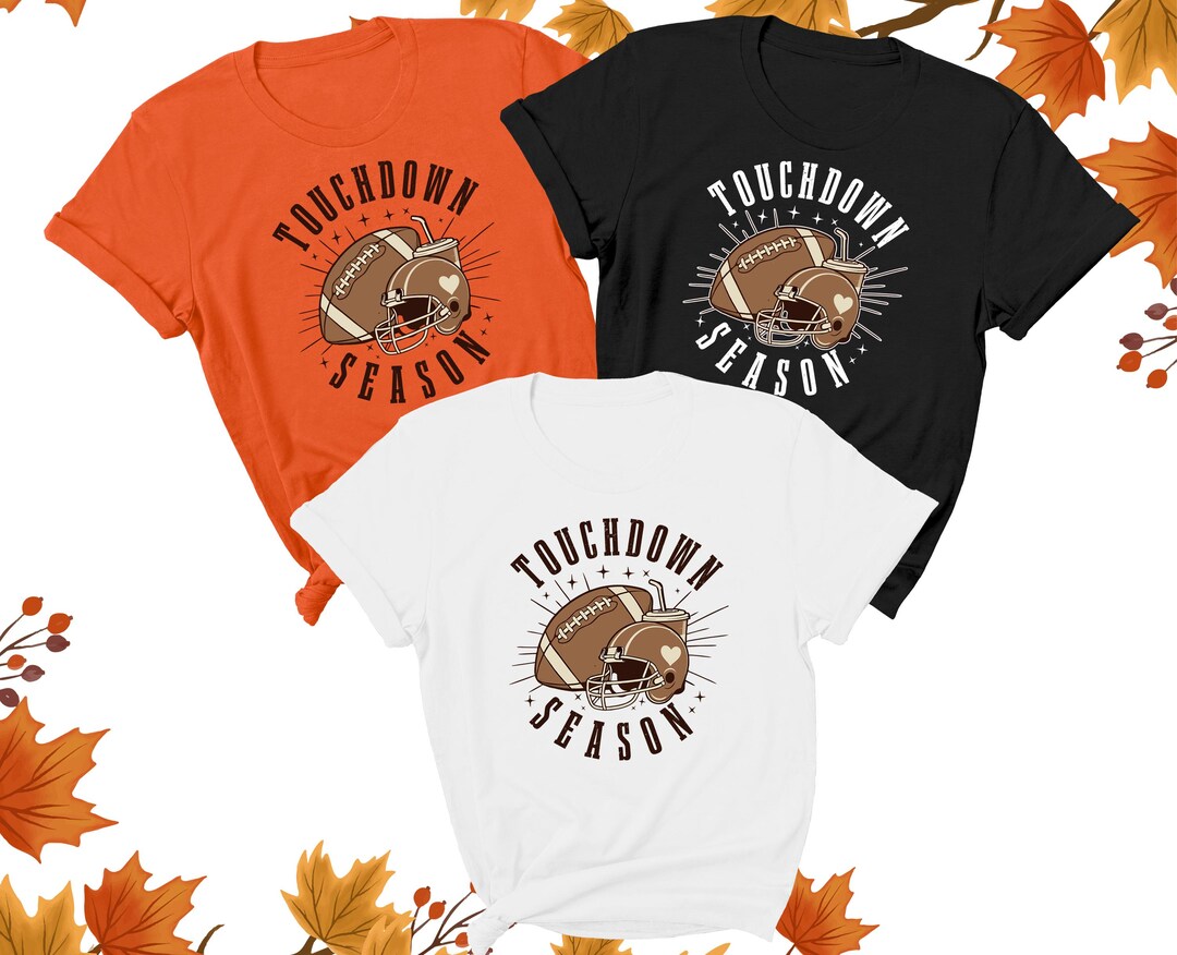 Football Touchdown Season Shirt, Funny Football Shirt, Touchdown Shirt ...