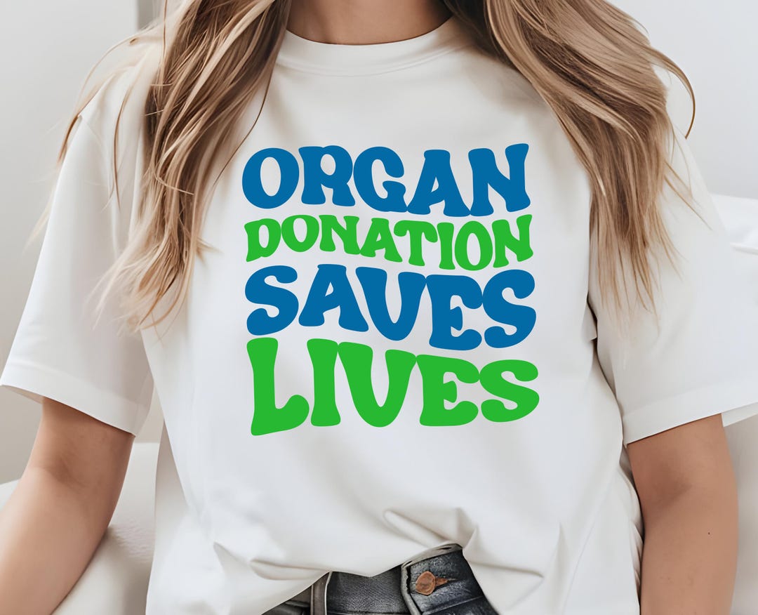 Organ Donation Saves Lives Shirt, Transplant Awareness Tee, Saves Lives ...