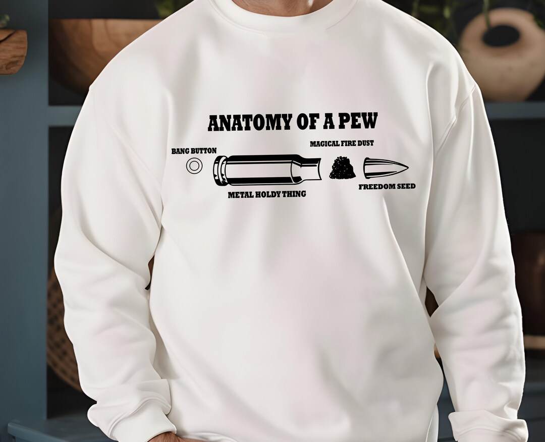 Anatomy of A Pew Sweatshirt, Gun Owner Gift, Funny Gun Sweater, Gun ...
