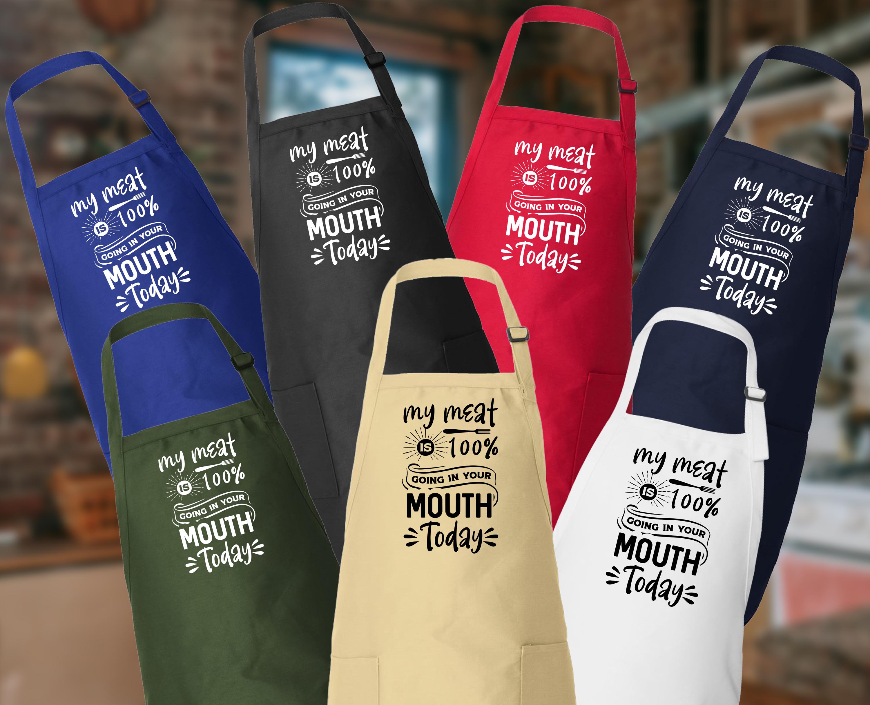 My Meat is Going in Your Mouth Today Apron, Gift for Dad, Funny Sayings ...