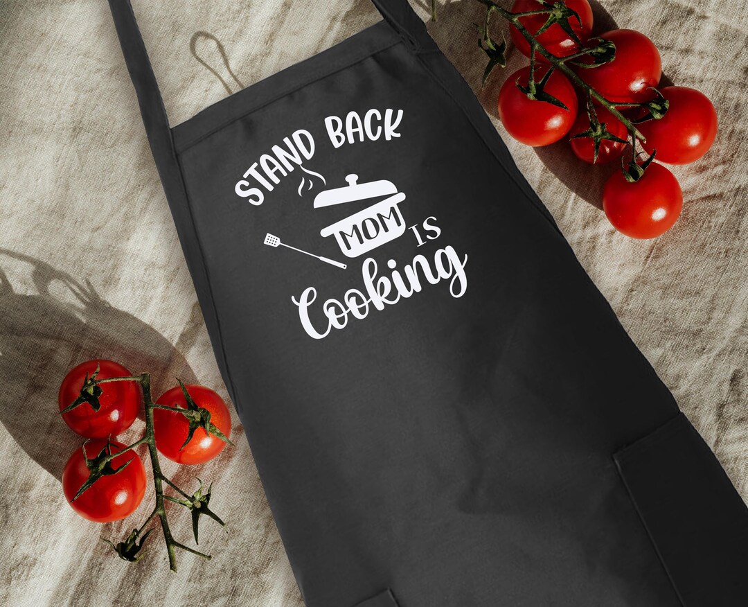 Stand Back Mom is Cooking Apron, Mom Apron, Pastry Chef Apron, Baking ...