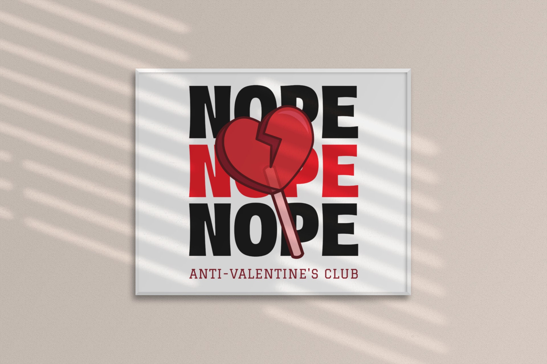 Nope, Nope, Nope Broken Heart Sucker Funny Editable Anti-valentines Digital Design PNG, JPG, SVG ...