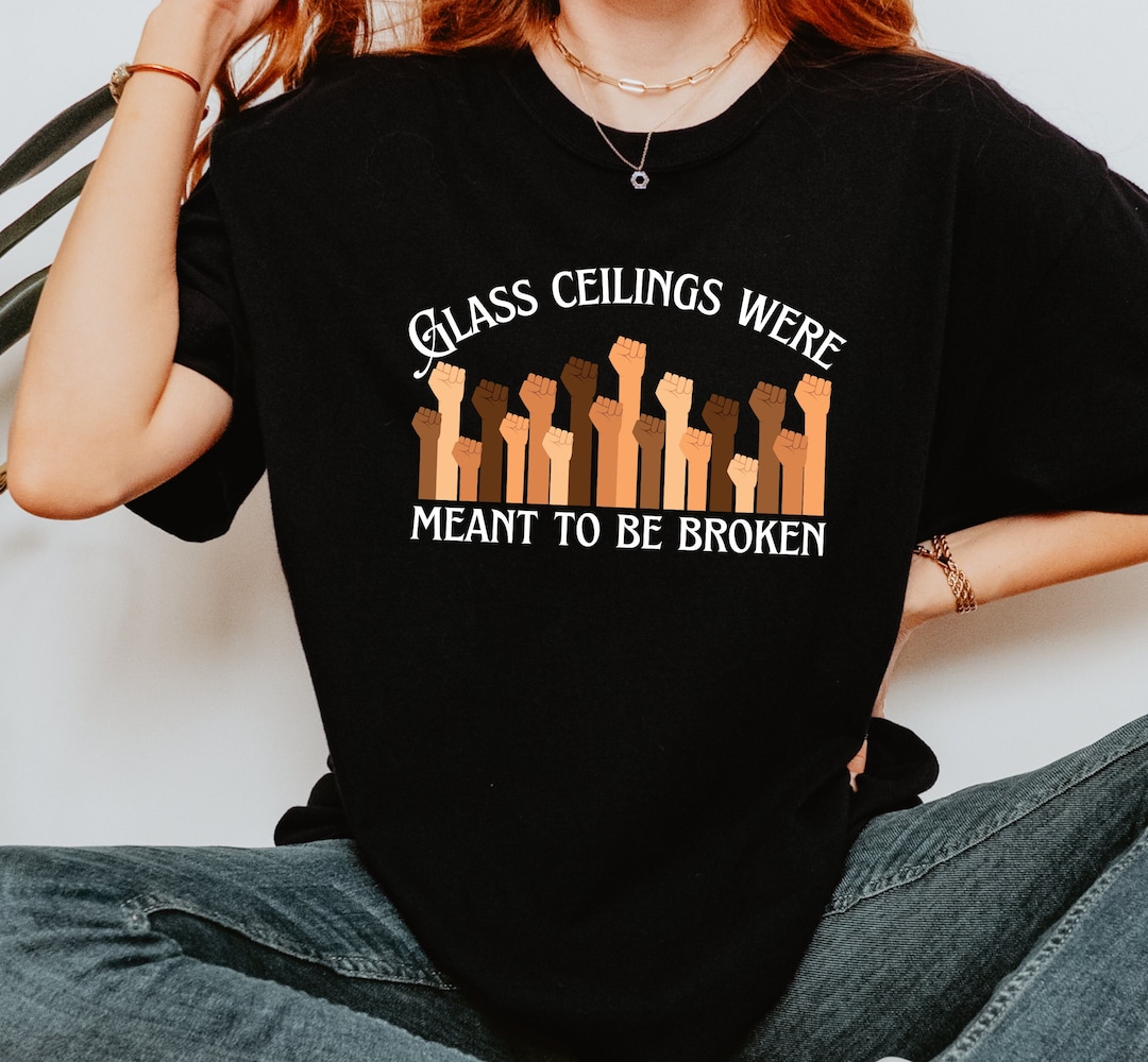 Glass Ceilings Tshirt, Breaking Barriers Feminist Shirt for Daughter ...
