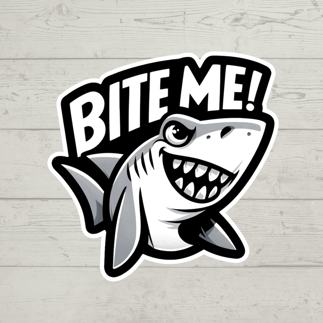 Bite Me! - Bold Shark Sticker, Funny Stickers, Hydroflask Stickers ...