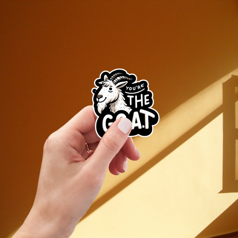 You're the G.O.A.T - Greatest of All Time Goat Sticker, Funny Sticker ...