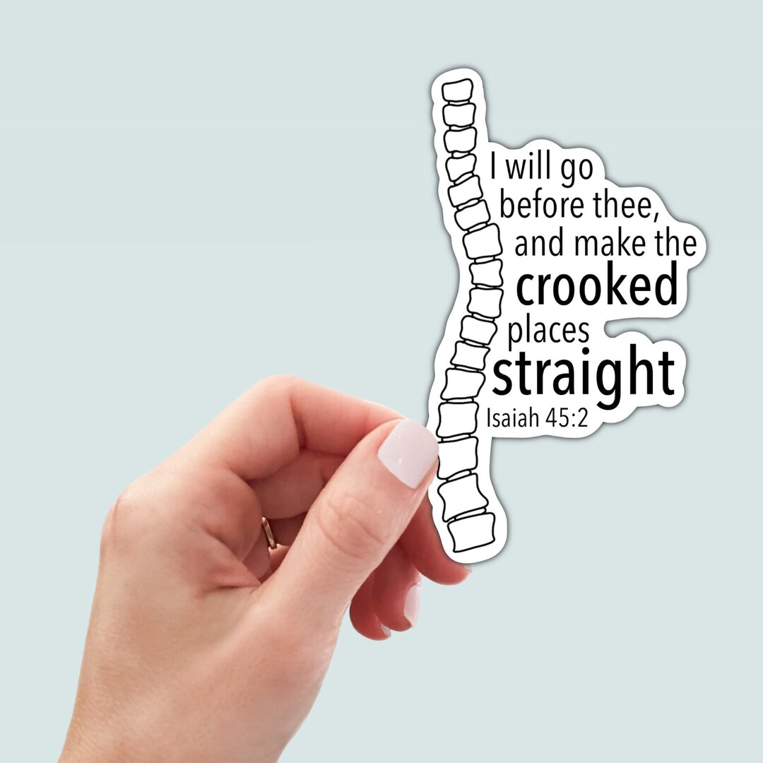I Will Make the Crooked Places Straight Sticker | Scoliosis Sticker ...