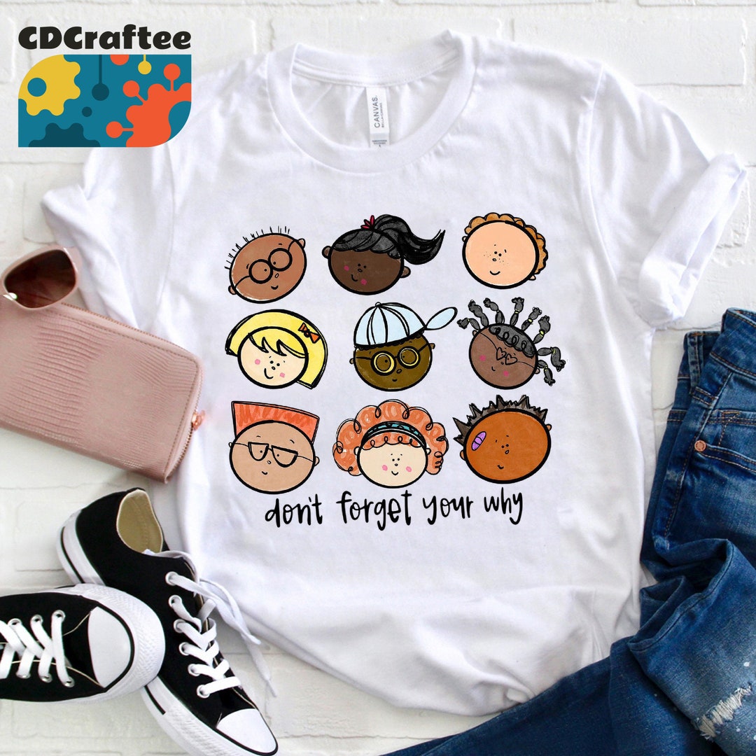Don't Forget Your Why T-shirt, Tiny Human Shirt, Teacher Life Shirt ...