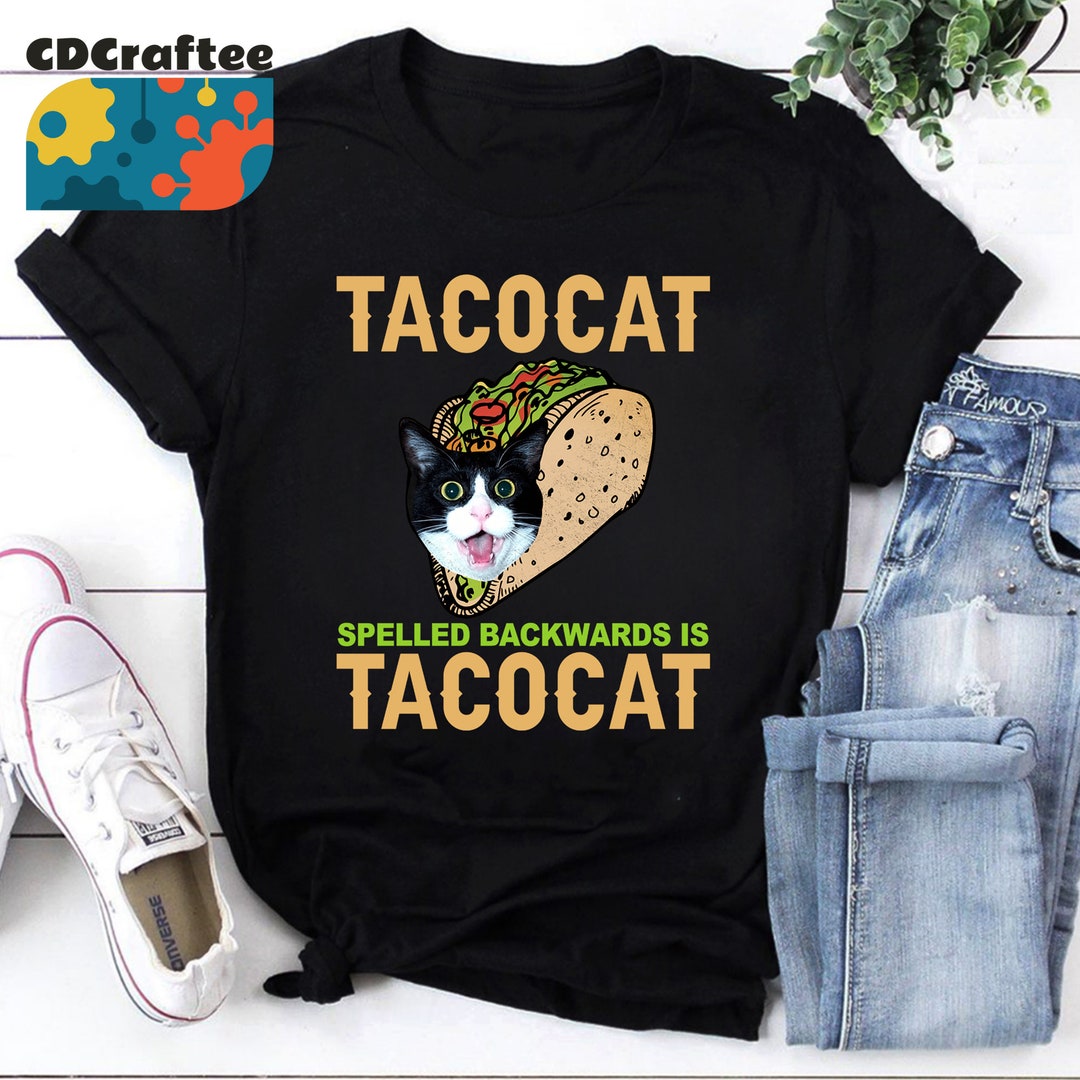 Food Tacocat Spelled Backwards is Tacocat Funny Cat Lovers Gift T-shirt, Tacocat Shirt, Taco ...