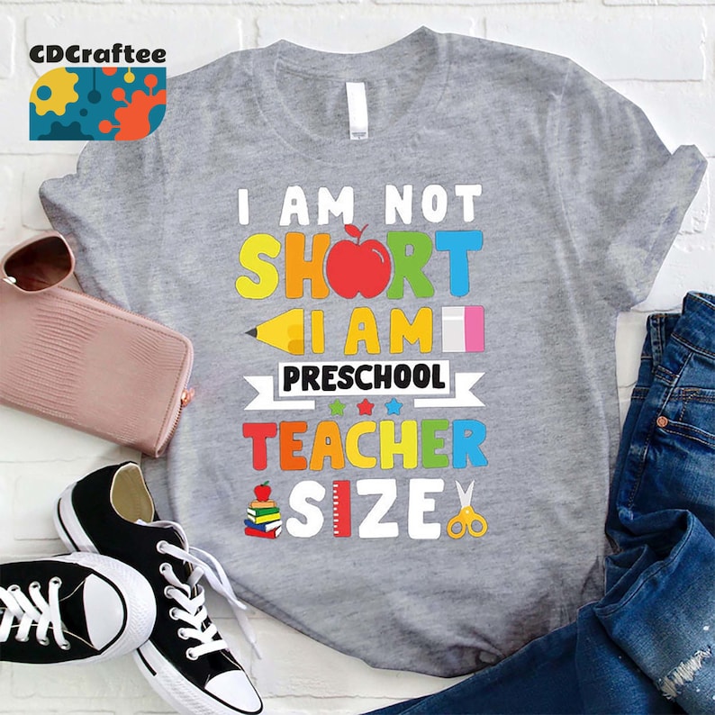 I'm Not Short Preschool Teacher T-shirt, Teacher Life Shirt ...