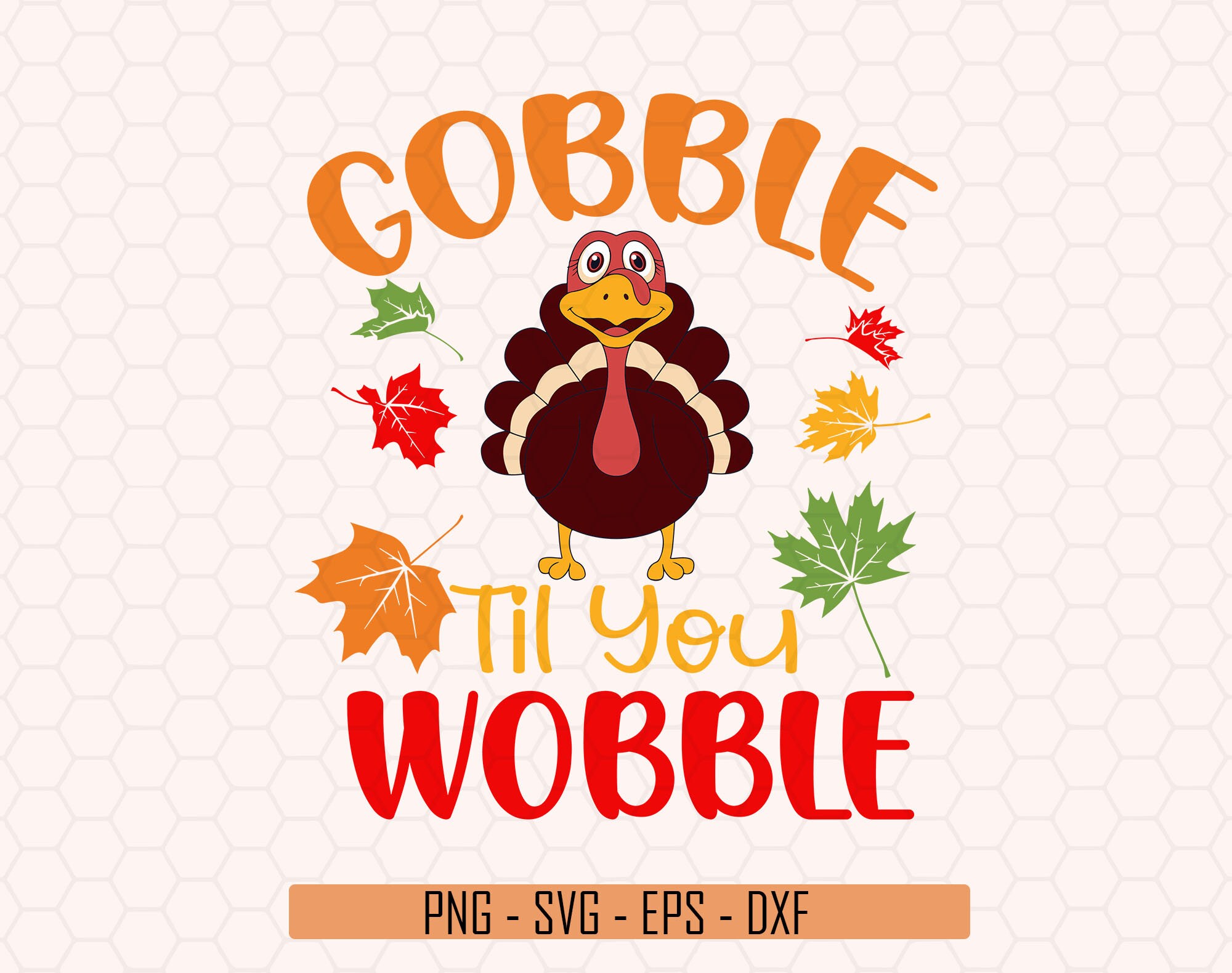Gobble Til You Wobble Svg, Thanksgiving Svg, Funny Turkey Svg ...