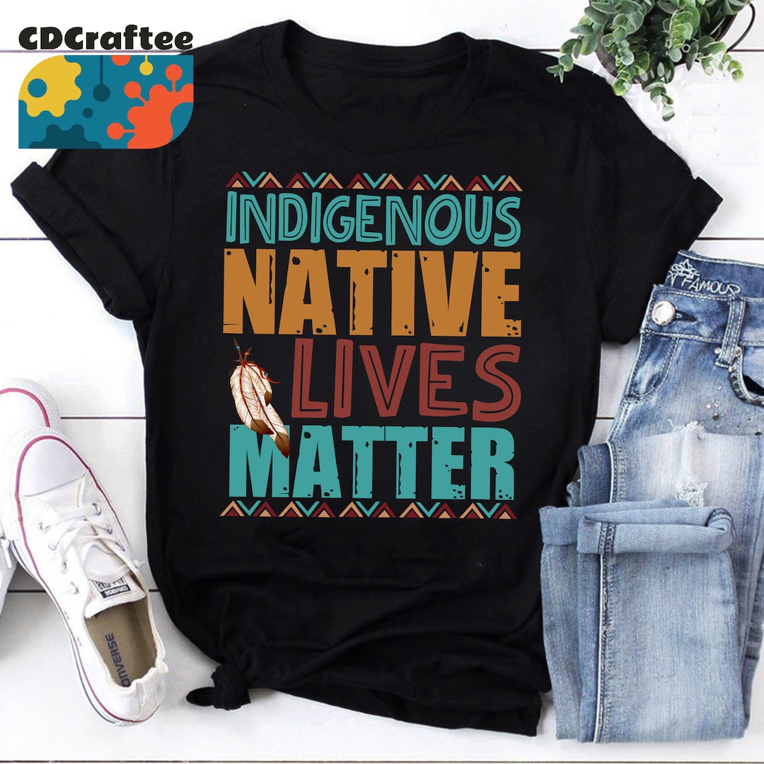 Indigenous Native Lives Matter Native American Civil Rights Movement T-shirt, MMIW Shirt ...