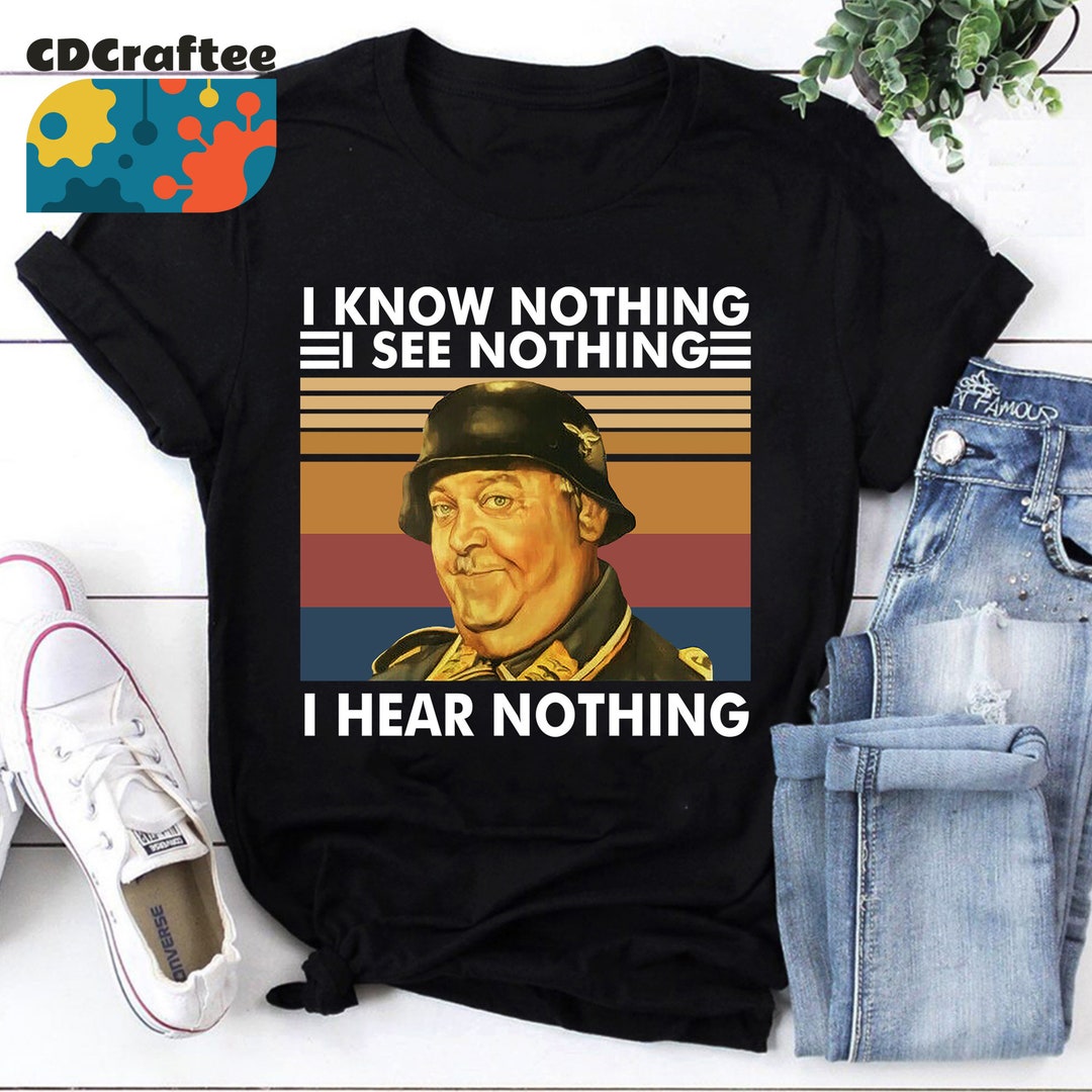 Sergeant Schultz I Know Nothing See Nothing Hear Nothing Vintage T ... Sergeant Schultz I Know Nothing See Nothing Hear Nothing Vintage T ...