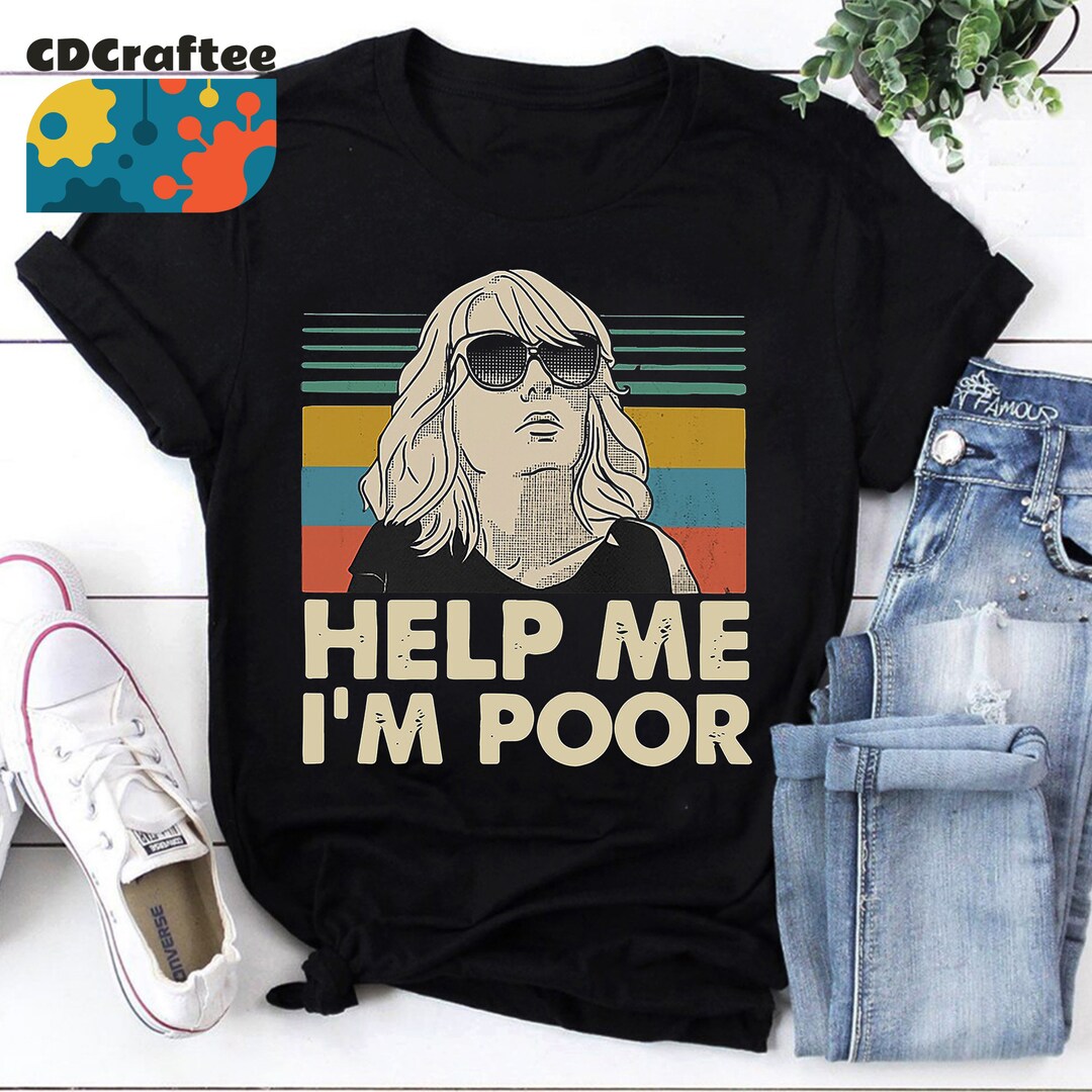 Annie Help Me I’m Poor Vintage Walker Funny Classic T-shirt, Bridesmaid ...