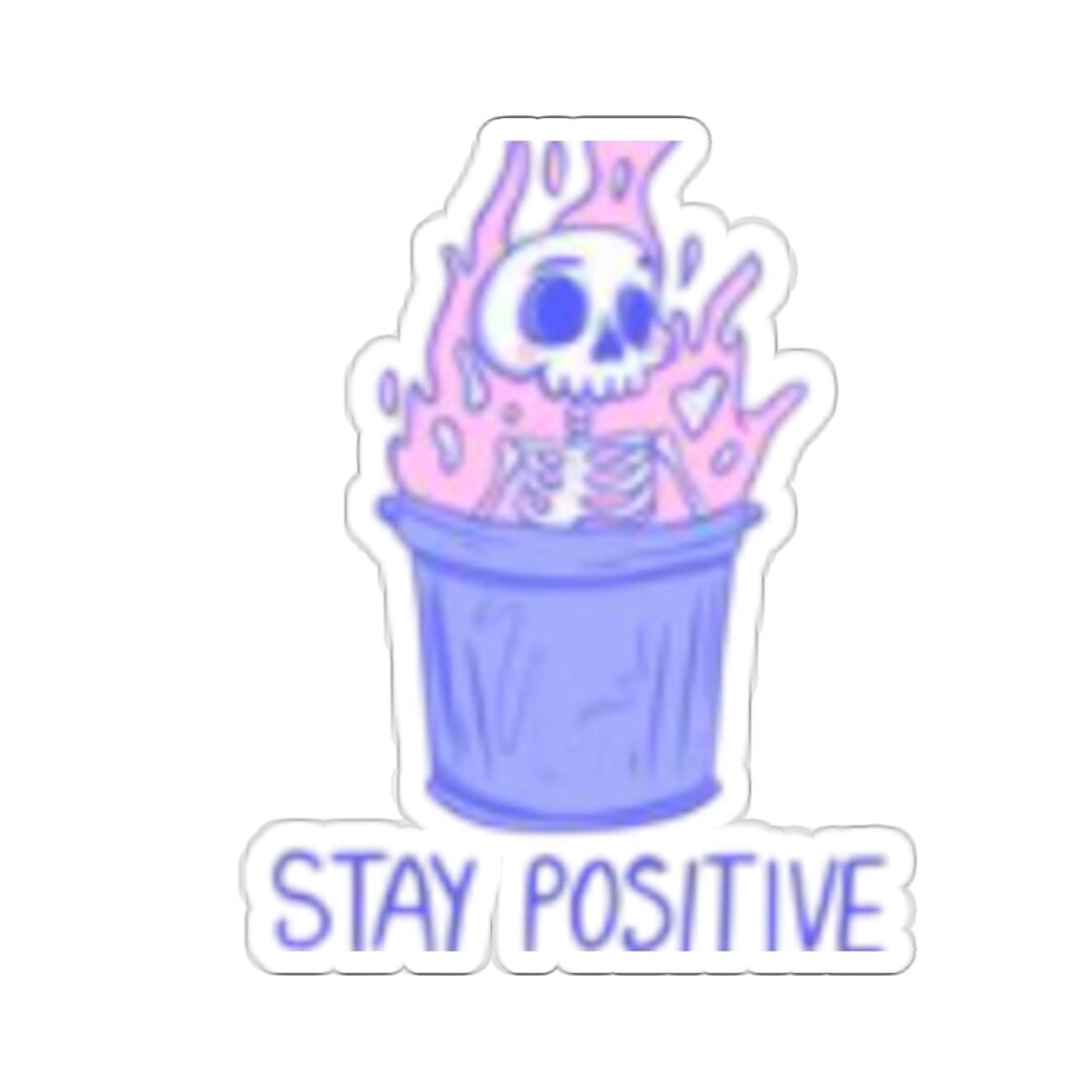 Stay Positive, Life is a Dumpster Fire Sticker, Cute and Spooky 2x2 ...