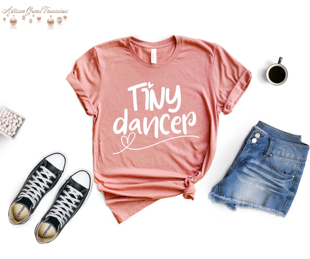 Tiny Dancer T-shirt, Girls Dance Team Shirt, Dance Enthusiast Gift - Etsy