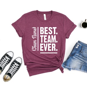 Best Team Ever Custom Team Name Shirt, Best Team Ever T-shirt, Custom ...