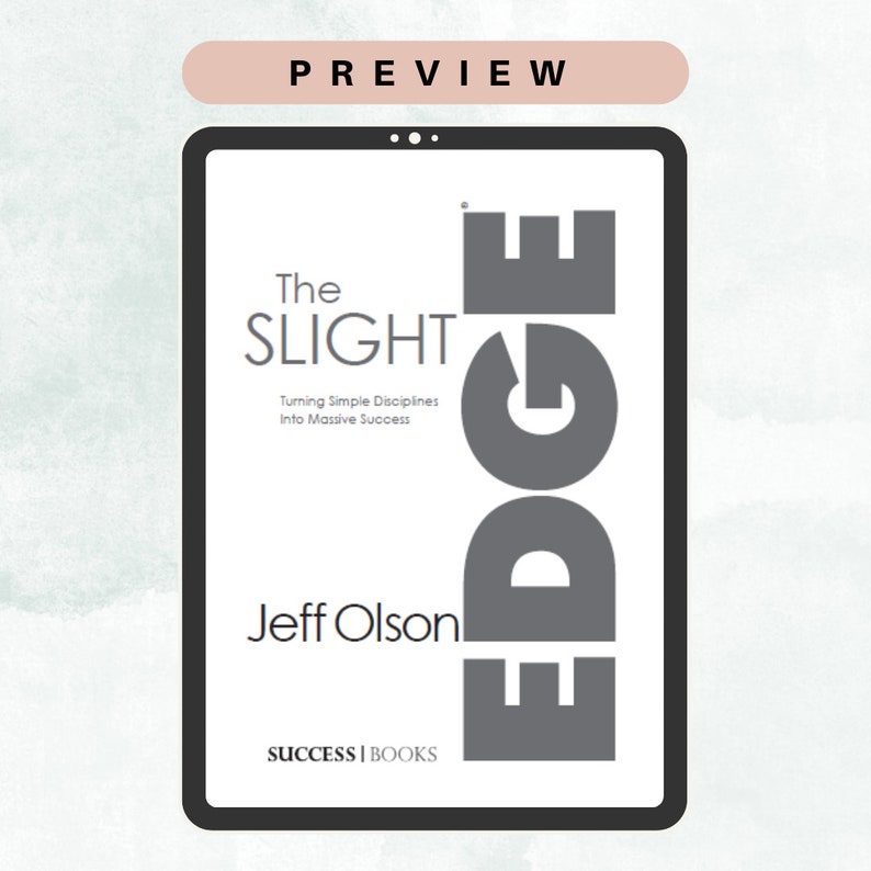 The Slight Edge: Turning Simple Disciplines Into Massive Success and ...