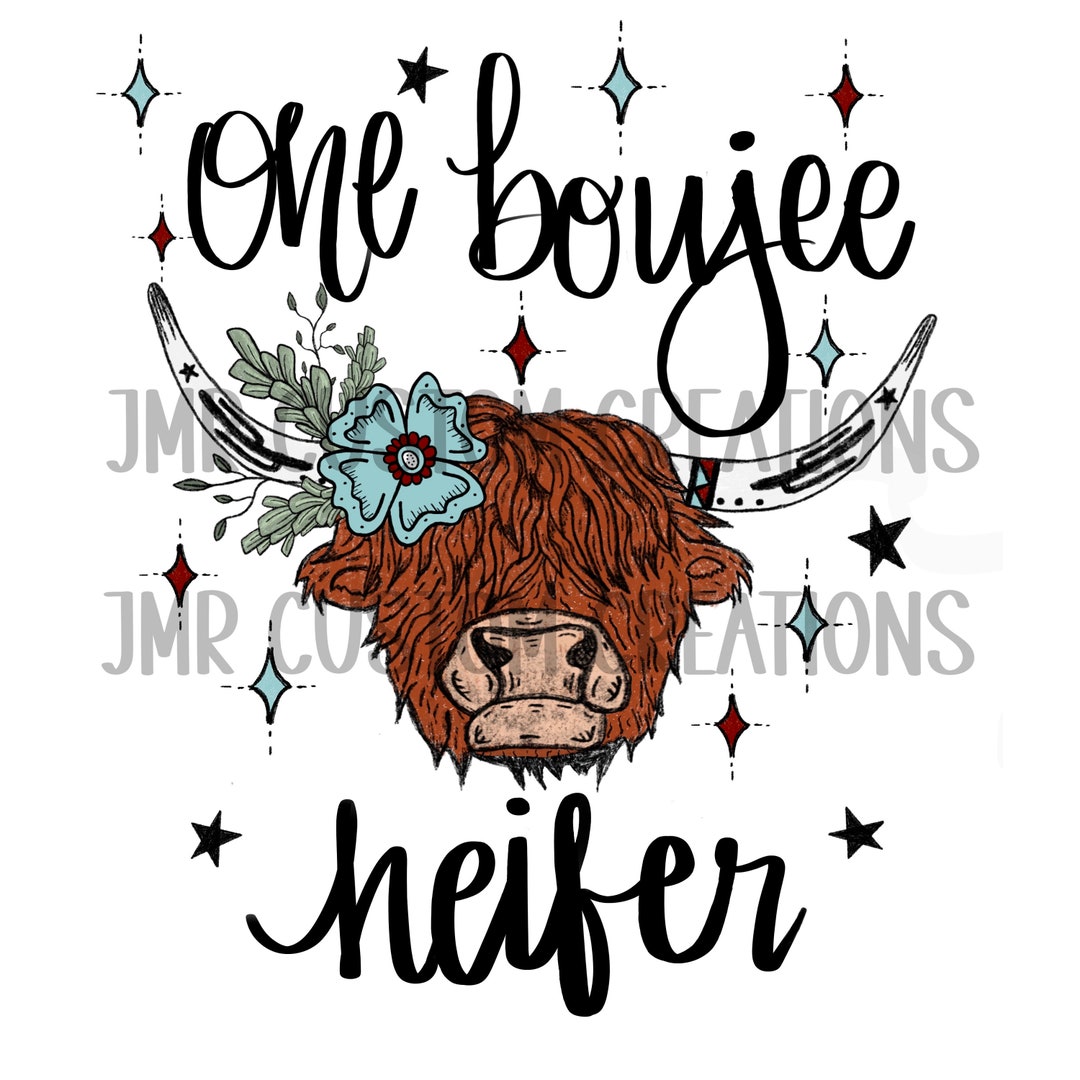 Highland Cow Boujee Heifer Western Shirt Design- Digital File Design ...
