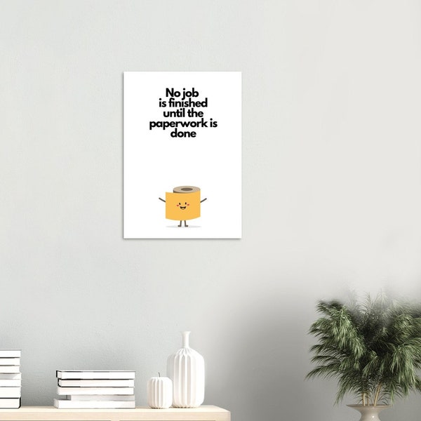 No Job is Finished Until the Paperwork is Done - Etsy