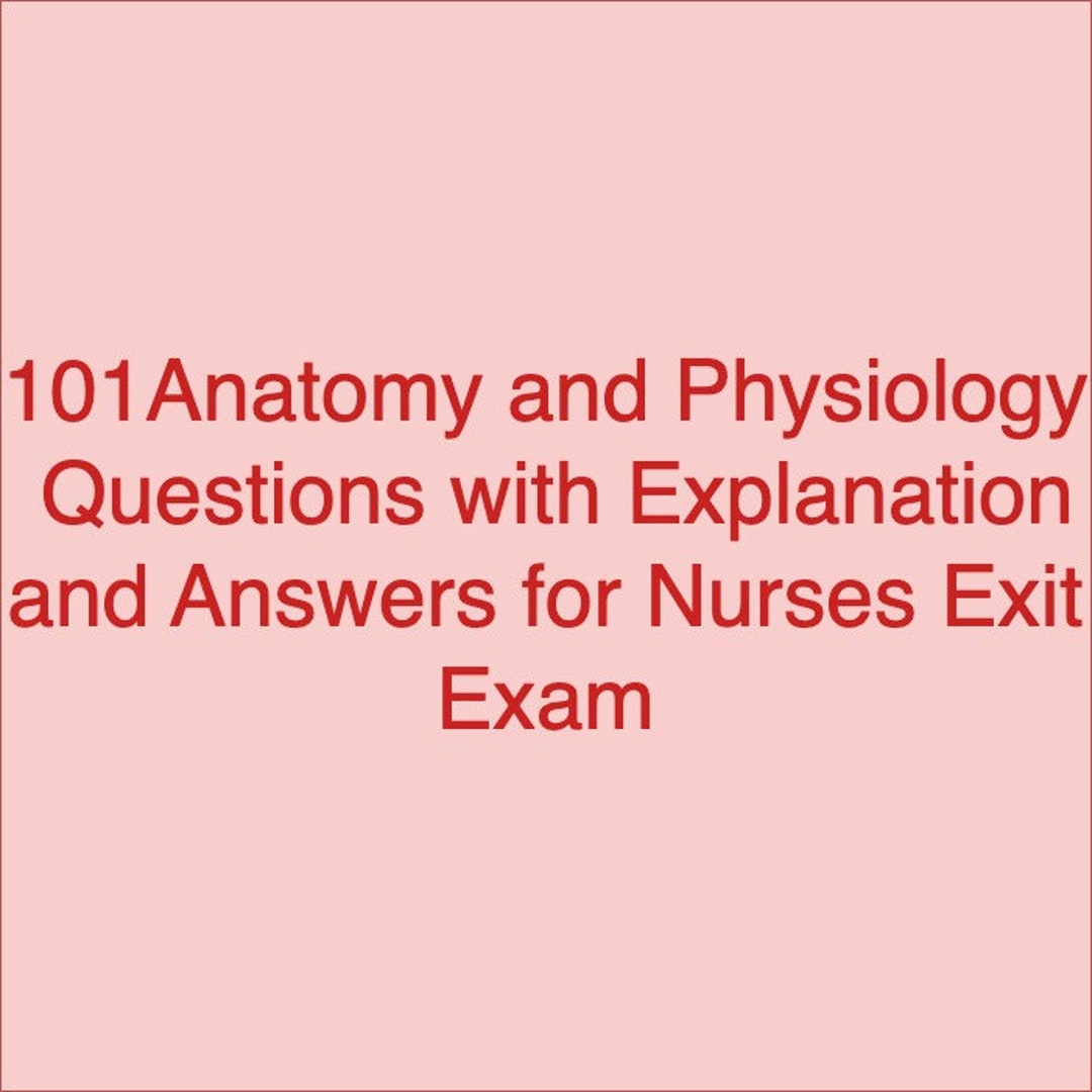 101 Anatomy and Physiology Questions With Explanation and Answers for ...