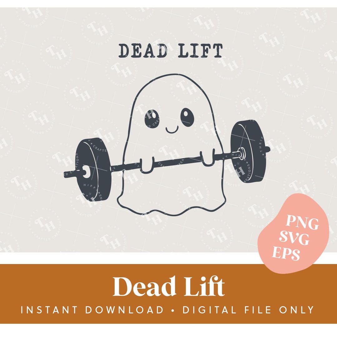 Dead Lift PNG SVG EPS | Funny Ghost Weightlifting Halloween Graphic ...