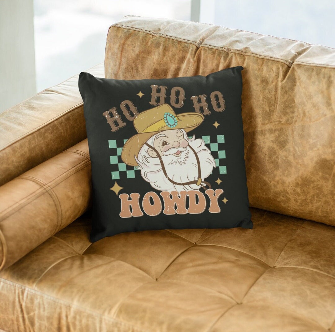Ho Ho Ho Howdy Square Pillow Case Cowboy Santa Holiday Pillow - Etsy