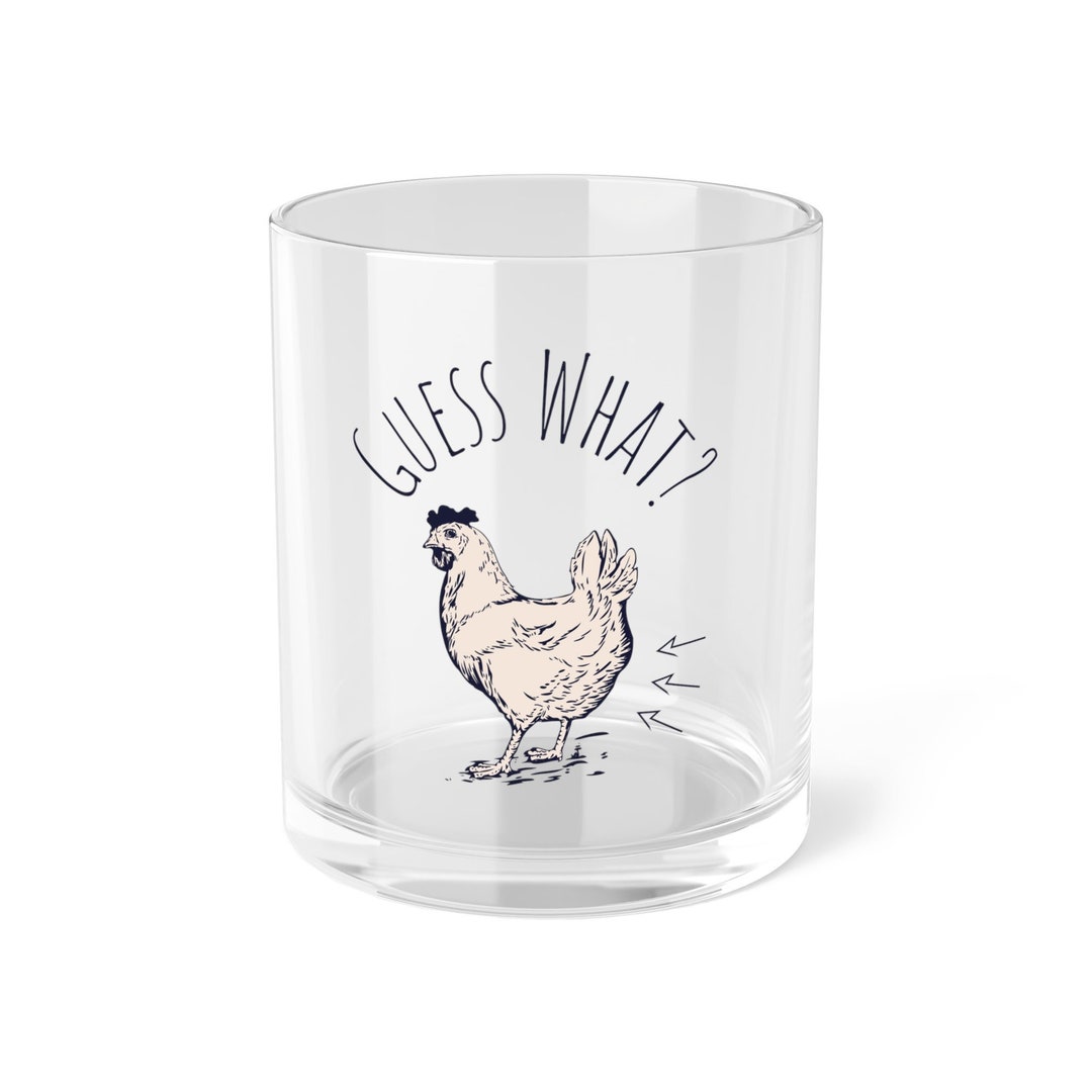 Guess What Chicken Butt 10 Oz Bar Glass, Funny Fowl Rear End Drinking ...