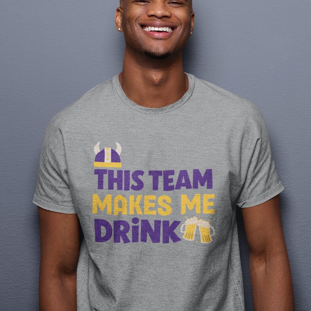 This Team Makes Me Drink Minnesota Football T-shirt MN Vikes - Etsy