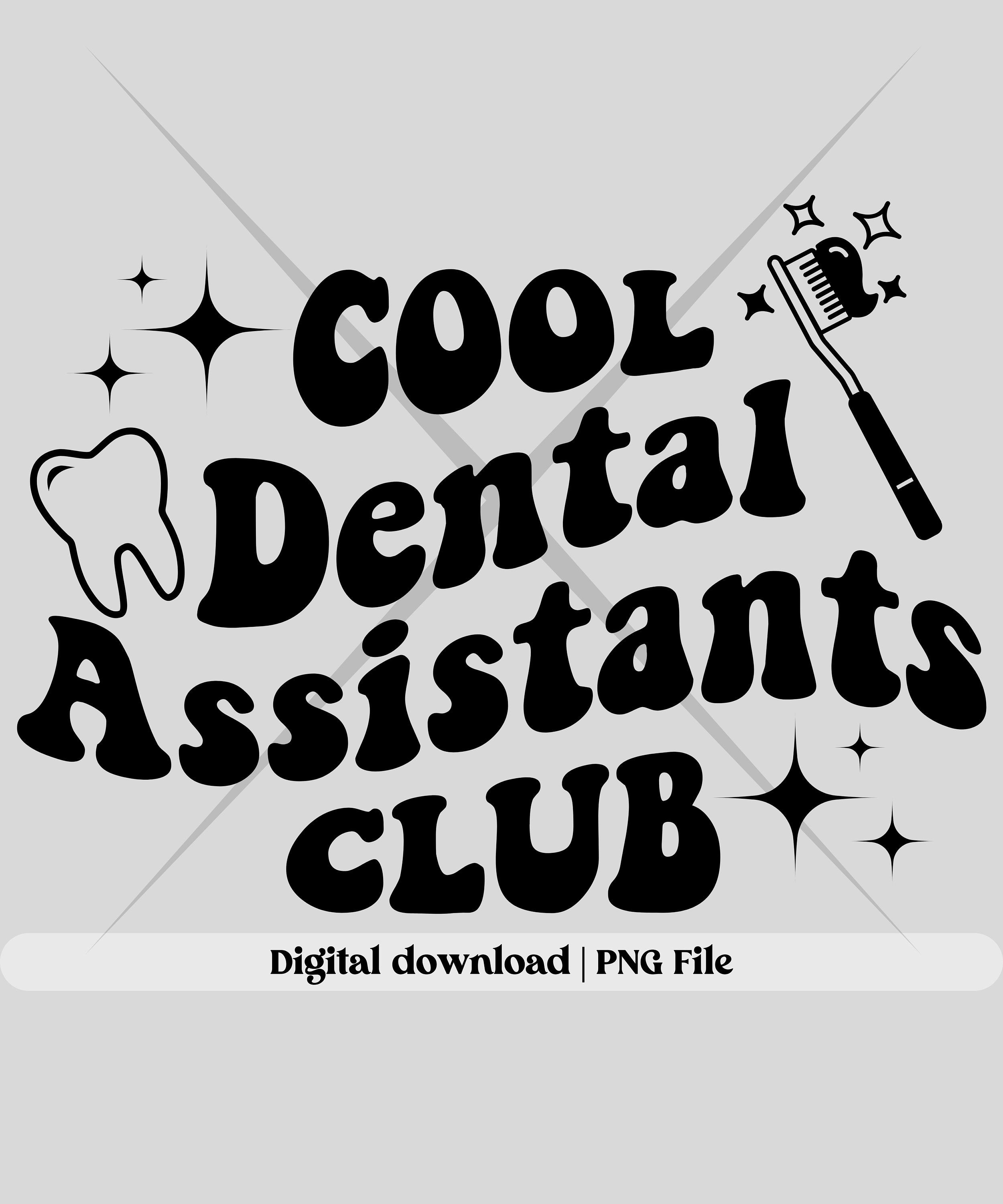 Dental Assistant PNG, Cool Dental Assistants Club, Dental Digital ...