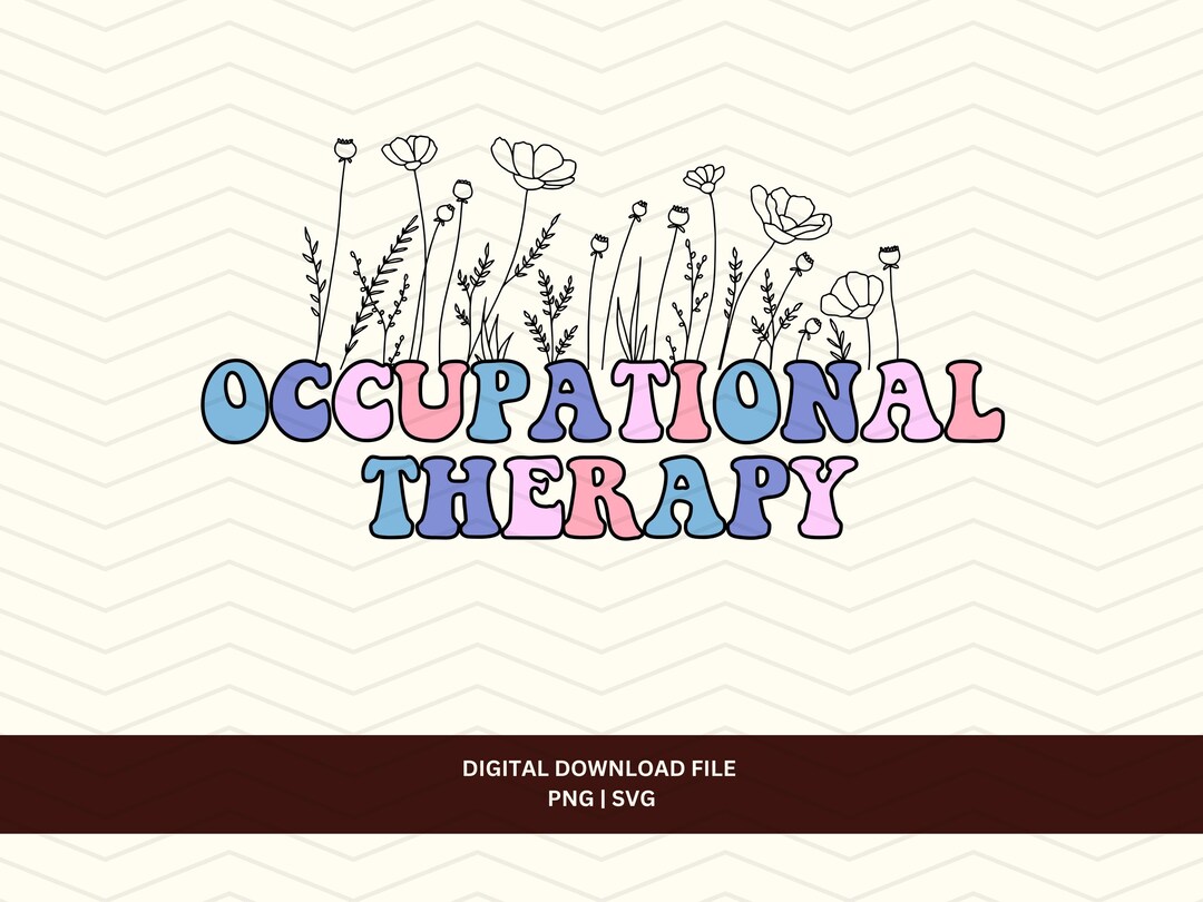 Occupational Therapy Wildflower Png Svg File, Floral OT Ota Shirt ...