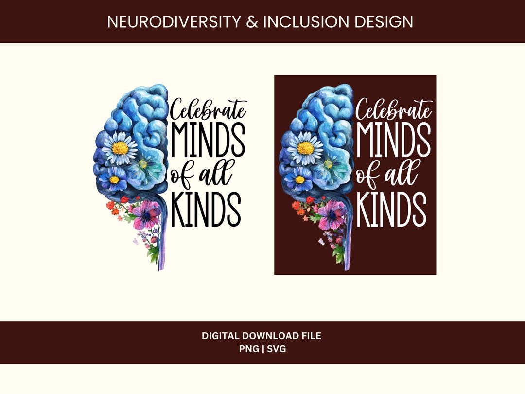Celebrate Minds of All Kinds Png Svg File, Neurodiversity and Inclusion ...