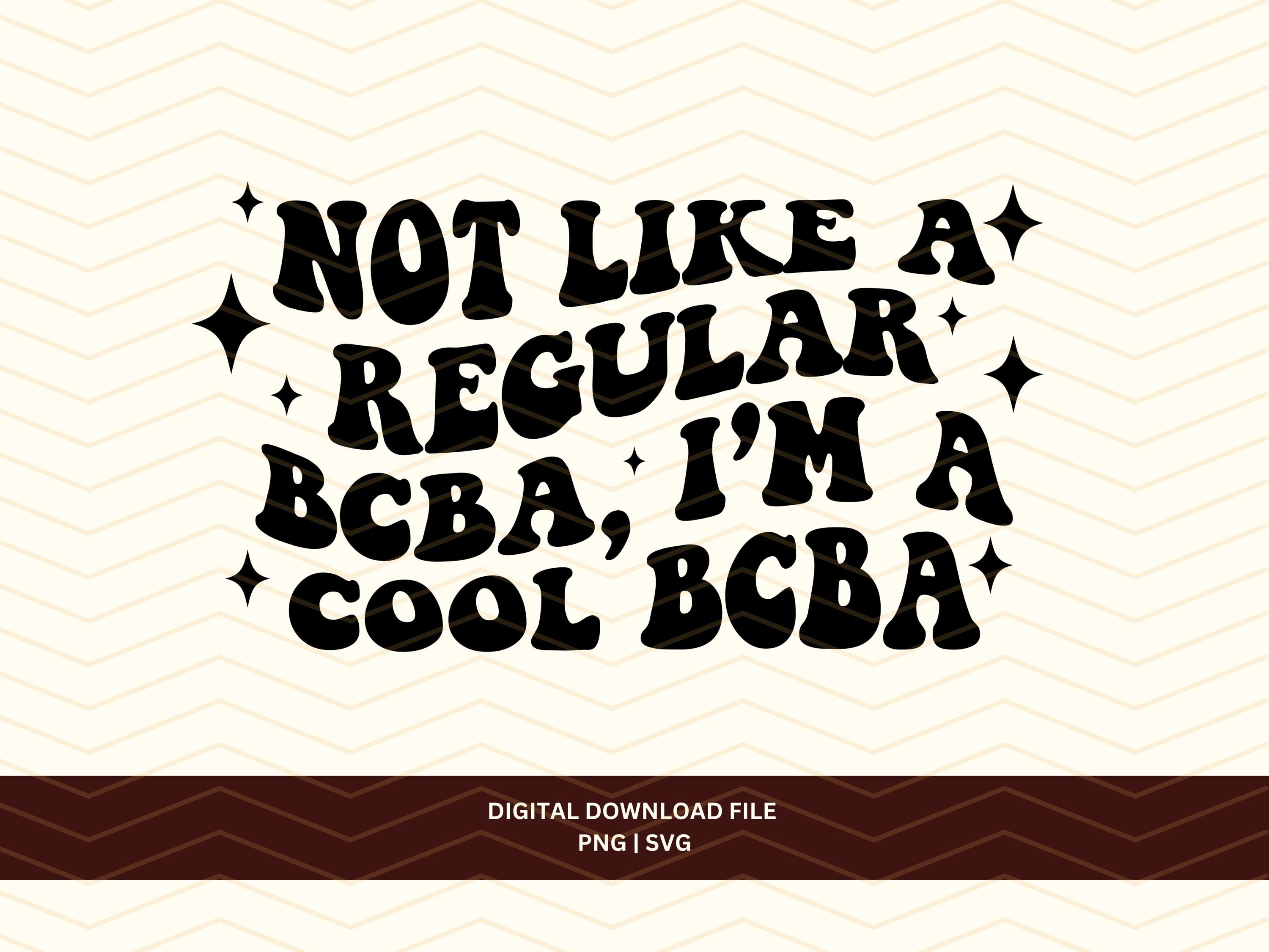 I'm a Cool BCBA Png Svg File, Funny Bcba Design, Retro Behavior Analyst ...