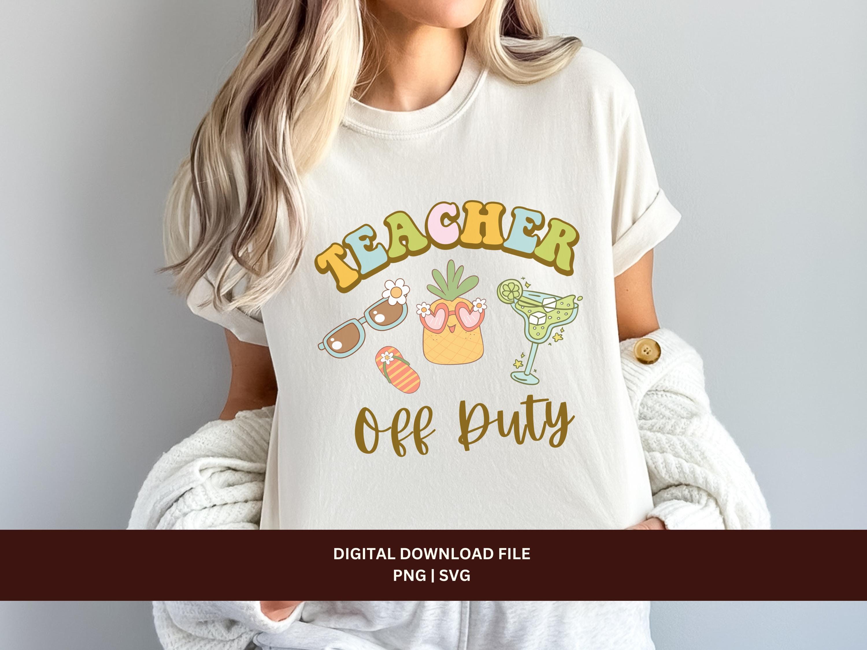 Teacher Summer Break Png Svg, Teacher off Duty Design File, Retro Last ...