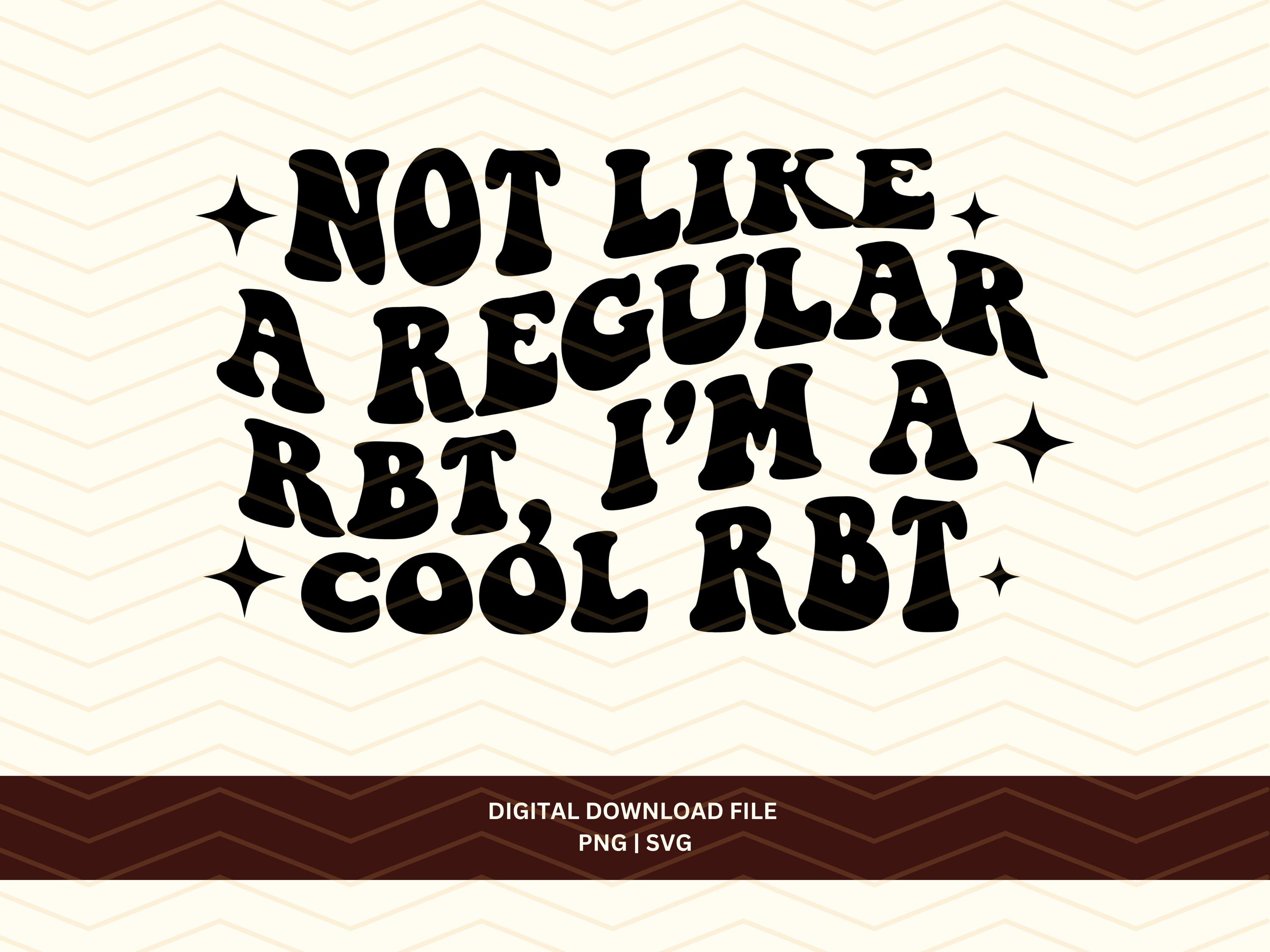 I'm a Cool RBT Png Svg File, Funny RBT Design, Retro Behavior Tech T ...