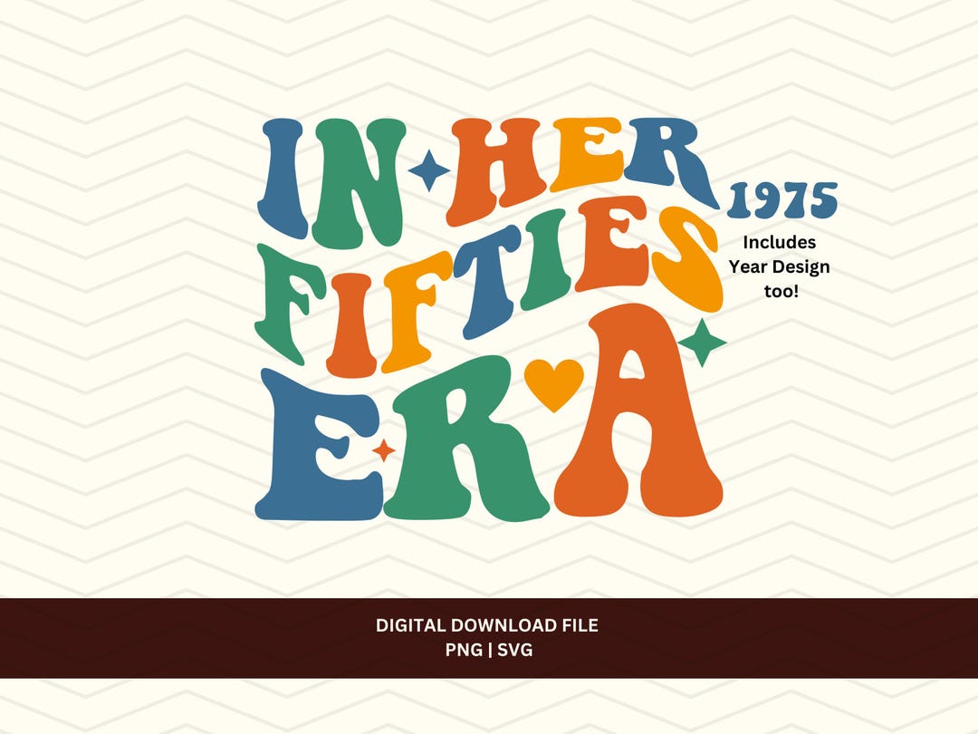 In Her Fifties Era Png Svg File, 50th Birthday PNG, Retro 50s Svg Png ...